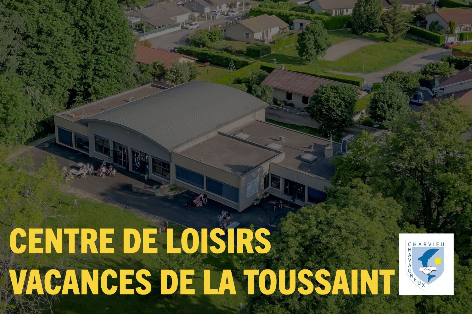CENTRE DE LOISIRS - OUVERTURE DES INSCRIPTIONS POUR LA TOUSSAINT - Mairie de Charvieu-Chavagneux